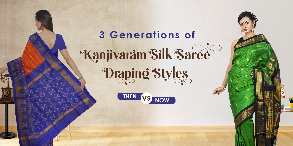 3 Generations of Kanjivaram Silk Saree Draping Styles: Then vs. Now ...